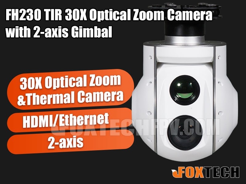 FH230 TIR 30X Optical Zoom Camera with 2-axis Gimbal